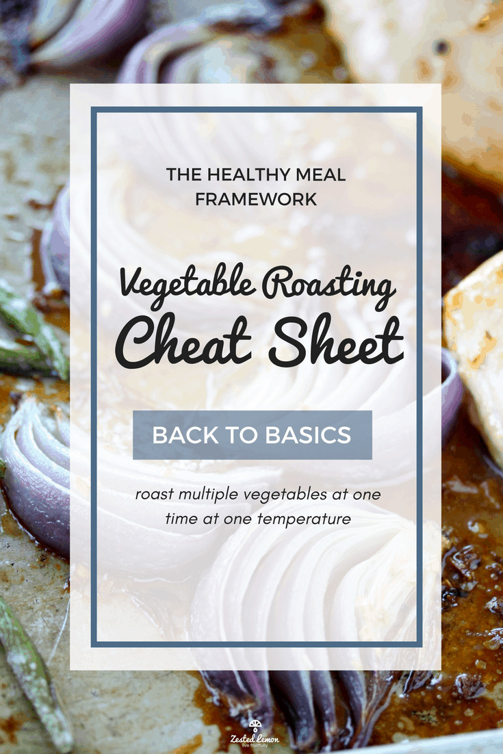 Free Vegetable Roasting Cheat Sheet - Zested Lemon